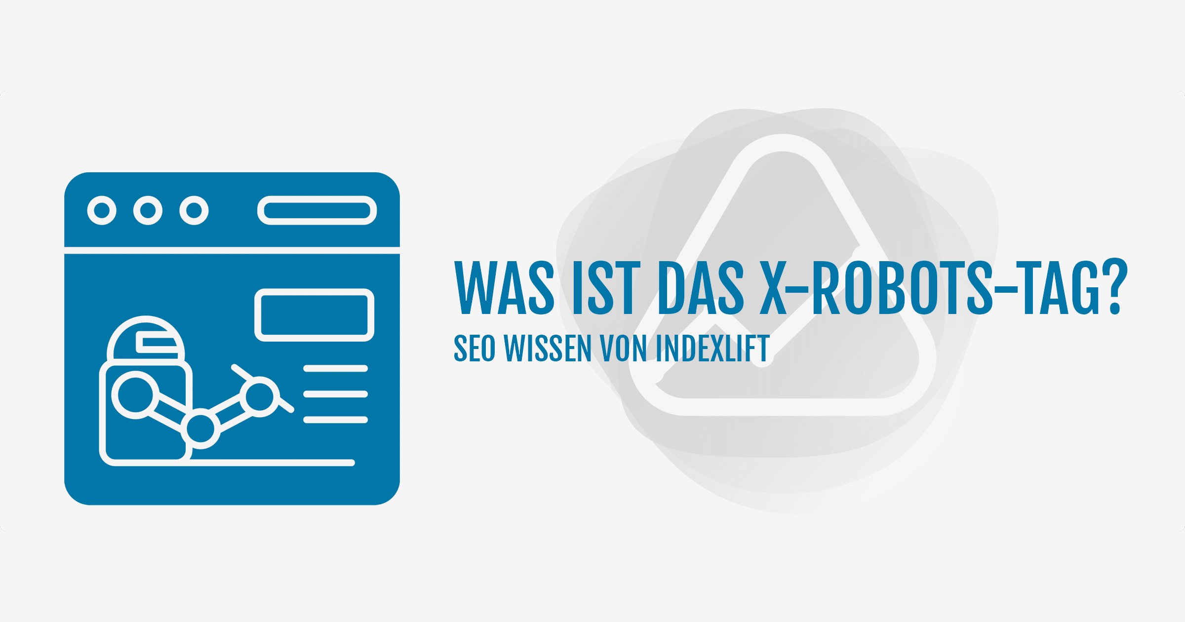 X-Robots-Tag optimieren für SEO › Indexlift SEO Agentur